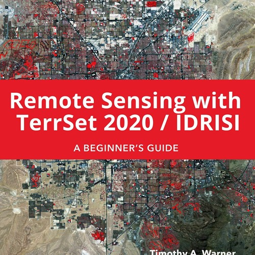Stream Ebook Dowload Remote Sensing With TerrSet 2020 IDRISI A Beginner ...