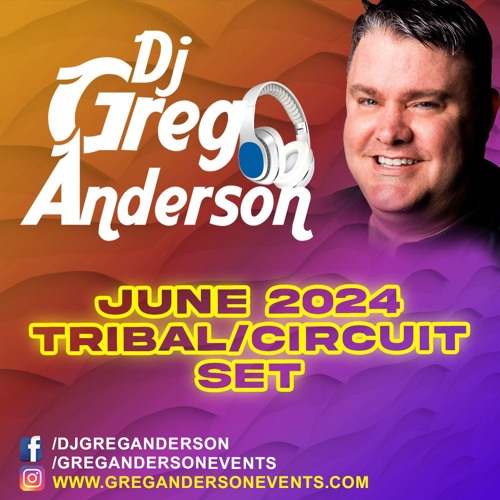 Stream DJ GREG ANDERSON TRIBAL CIRCUIT SET June 2024 by DJGregAnderson ...