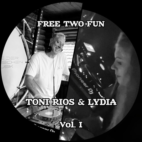 Stream Toni Rios + Lydia FREE TWO FUN vol. I by Toni Rios | Listen ...