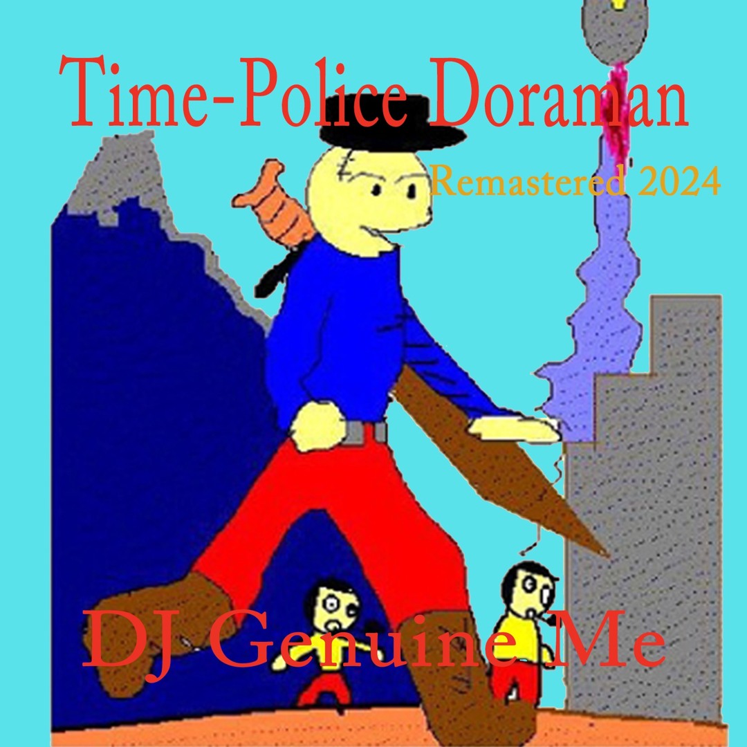 Stream Time-Police Doraman (Remastered 2024) by DJ Toshy N (DJ Genuine ...