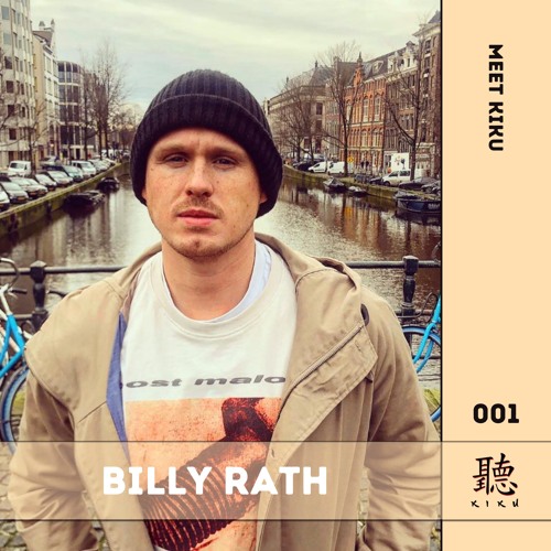 Stream Meet.Kiku.001 : Billy Rath by Kiku | Listen online for free on ...
