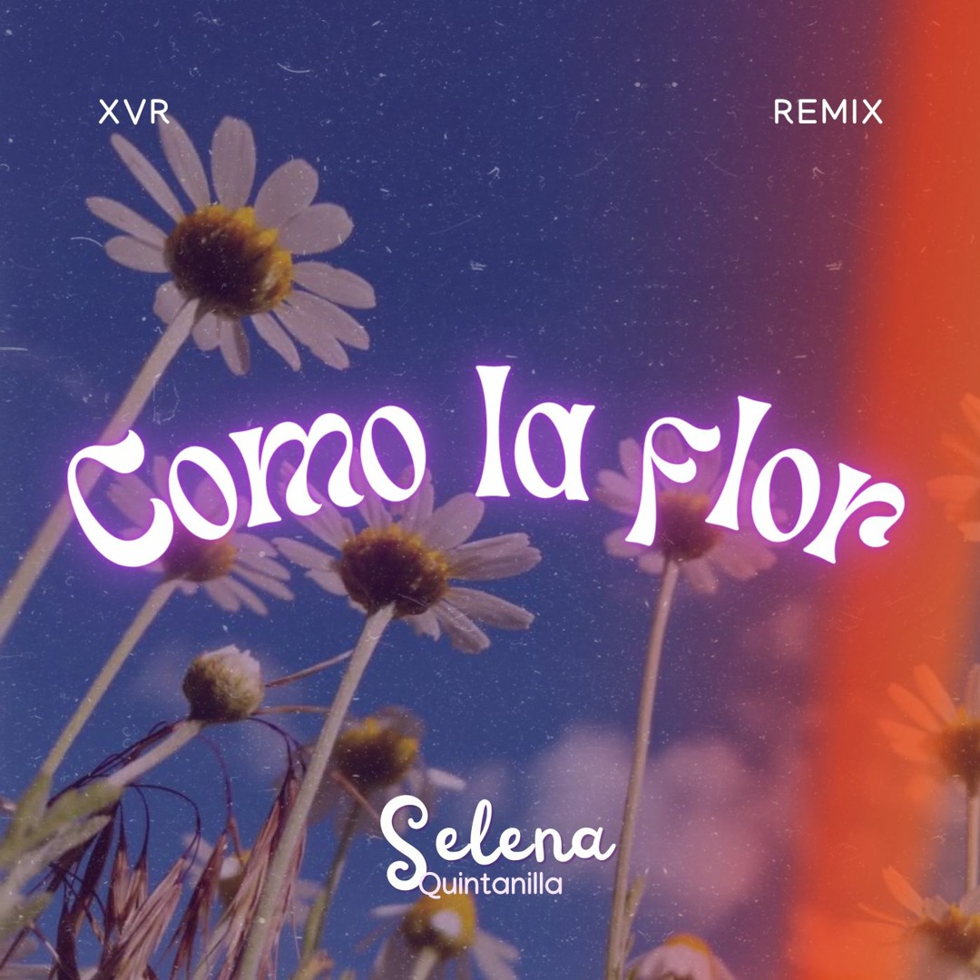 Stream Selena Quintanilla - Como La Flor (XvR Remix) by XvR | Listen ...