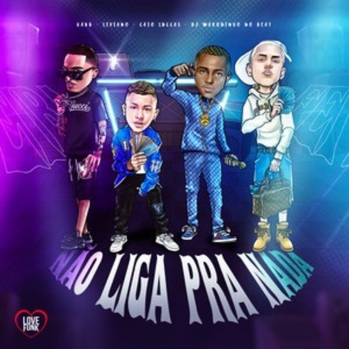 Stream Marquinho No Bea feat. Gabb Mc X Caio Luccas X Leviano - Nao ...