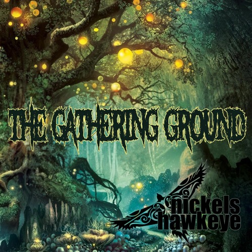 Stream Nickels Hawkeye | Listen to The Gathering Ground playlist online for free on SoundCloud