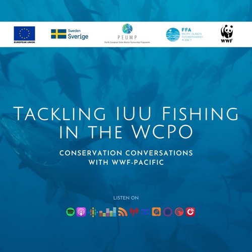 Stream WWF-Pacific | Listen to PACIFIC PODCASTS SERIES 1: TACKLING IUU FISHING IN THE WESTERN ...