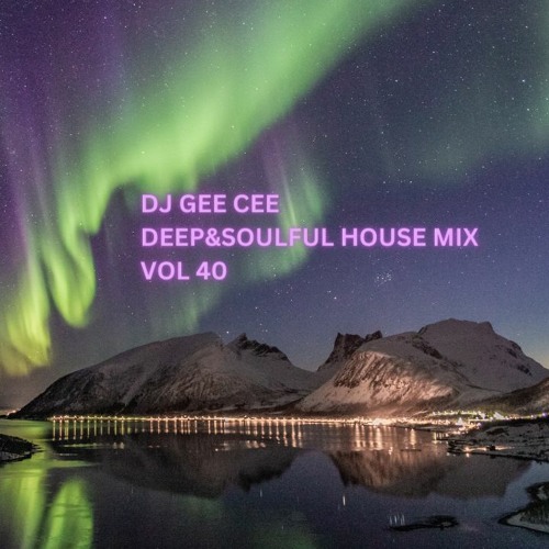 Stream DJ GEE CEE DEEP&SOULFUL HOUSE MIX VOL 40 by DJ GEE CEE | Listen ...