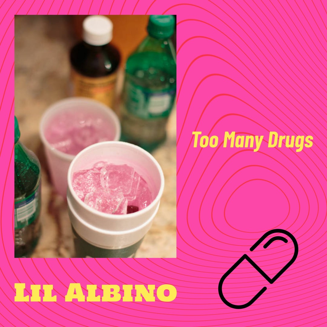 Stream Too Many Drugs by Lil Albino | Listen online for free on SoundCloud