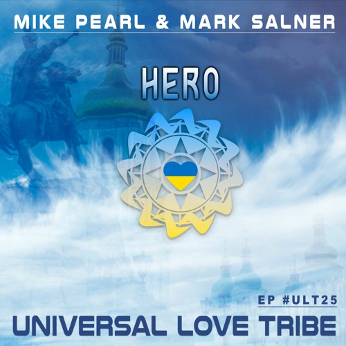 Stream Mike Pearl & Mark Salner - Hero (Original Mix) Universal Love Tribe by Universal Love ...