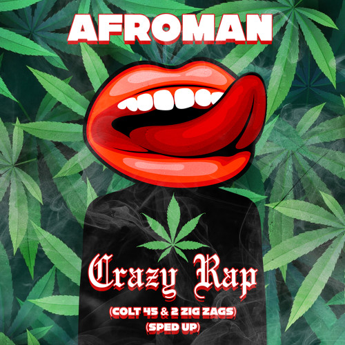 Stream Crazy Rap (Colt 45 & 2 Zig Zags) (Re-Recorded - Sped Up) by ...