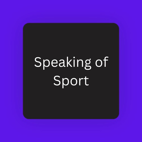 Stream episode Speaking of Sport Ep 1: Sam Siggins by Speaking of Sport ...
