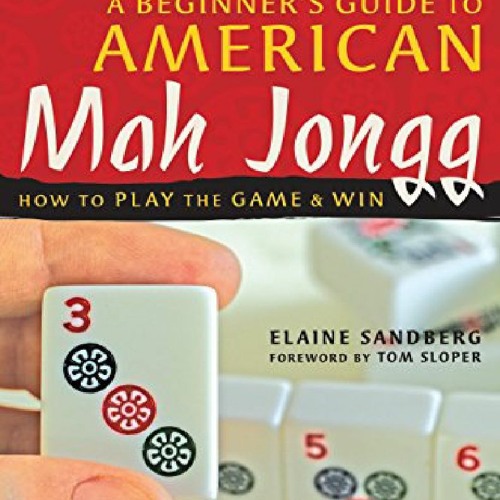 Stream download * A Beginner's Guide to American Mah Jongg: How to Play ...