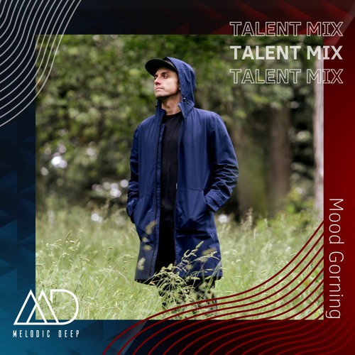 Stream MELODIC DEEP TALENT MIX SERIES #159 | Mood Gorning by Melodic ...