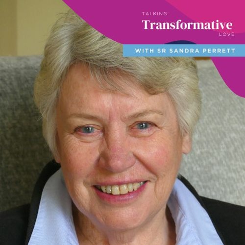 Stream Talking Transformative Love with Sr Sandra Perrett ibvm by ...