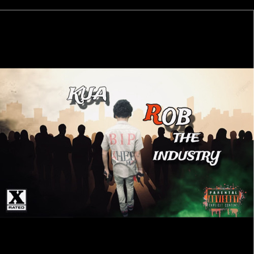 Stream Rob The Industry by Kua | Listen online for free on SoundCloud