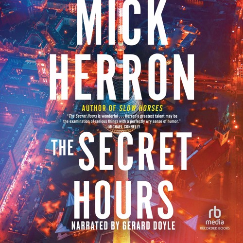Stream Audiobook Sample: The Secret Hours by Mick Herron from Recorded Books | Listen online for ...