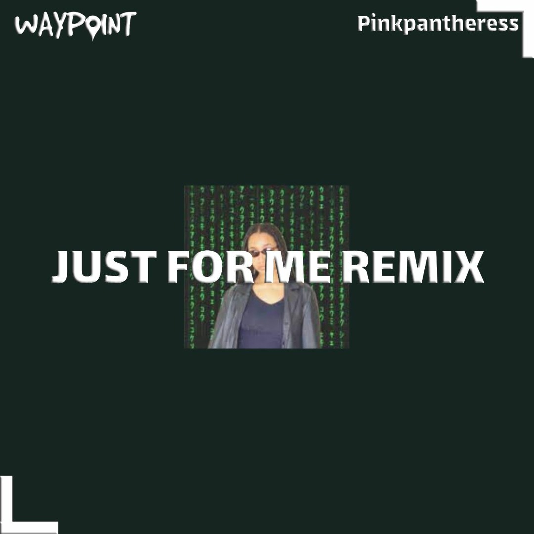 Stream Pinkpantheress - Just For Me (Waypoint bootleg) [Free Download ...