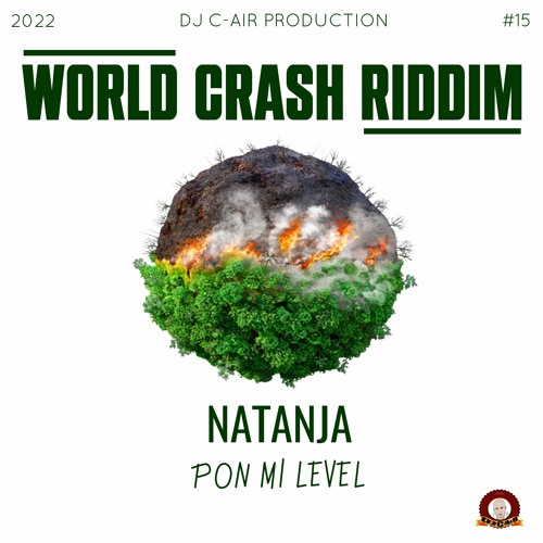 Stream 01 - NATANJA - PON MI LEVEL - WORLD CRASH RIDDIM 2022 - DJ C-AIR ...