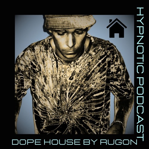Stream Hypnotic Podcast - Dope House by Rugon by OMIDOX | Listen online ...