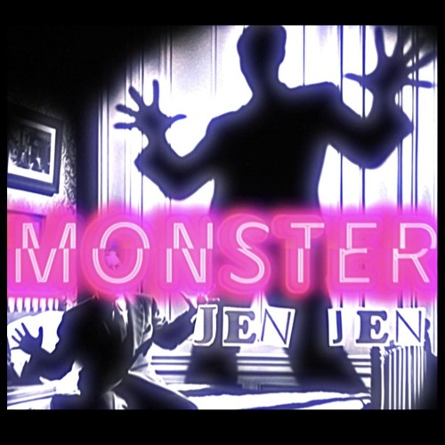 Stream Monster by Jen Jen | Listen online for free on SoundCloud
