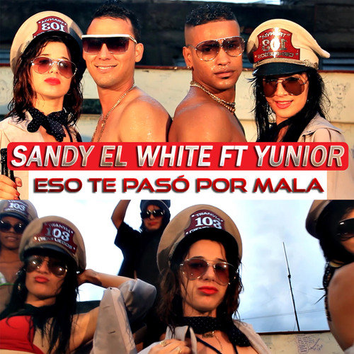 Stream Eso te Pasó por Mala (feat. Yunior) by Sandy el White | Listen online for free on SoundCloud