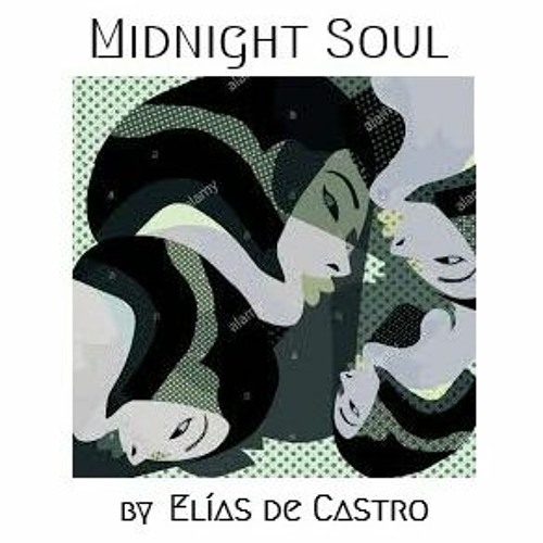 Stream Midnight Soul by Elías de Castro | Listen online for free on SoundCloud