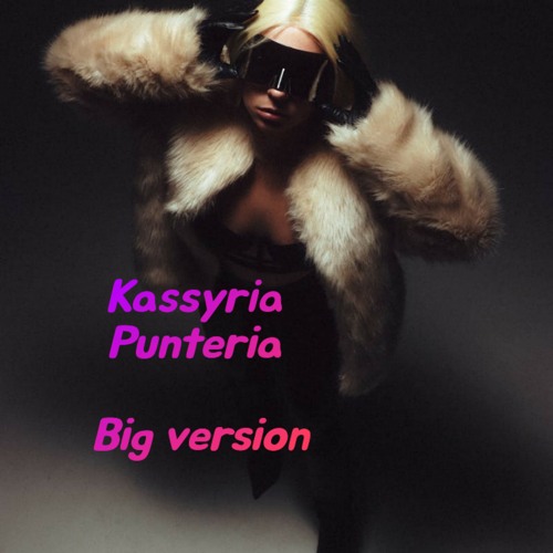 Stream punteria (Big Version) by KASSYRIA | Listen online for free on SoundCloud