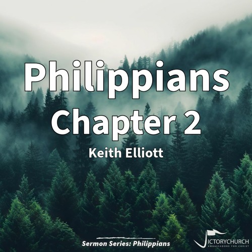 Stream Keith Elliott - Philippians Chapter 2 by Victory Christian Church | Listen online for ...