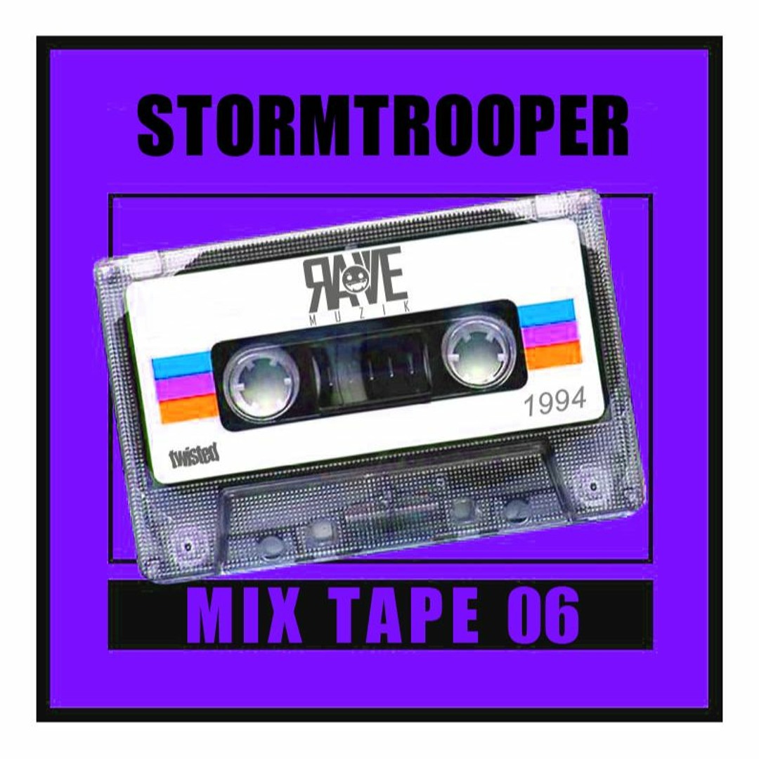 Stream RAVETAPE06 - Stormtrooper - Rave Muzik Mixtape 06 by ...