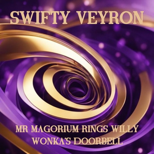 Stream Mr Magorium Rings Willy Wonka's Doorbell by Swifty Veyron ...