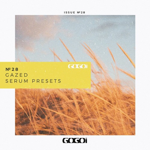 Stream GOGOi - Gazed by SynthPresets | Listen online for free on SoundCloud