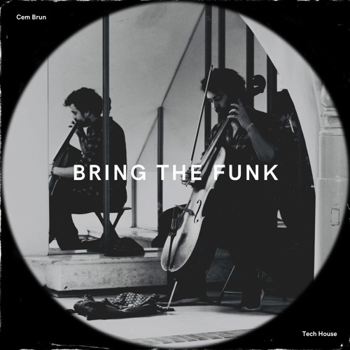 Stream Bring The Funk - CB Orginal Mix by Cem Brun | Listen online for ...
