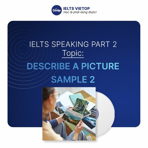 Stream Sample 2: Describe a picture – IELTS Speaking part 2 by IELTS ...