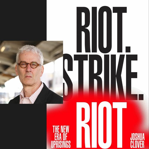 Stream Episode 1: The New Age of Riots, with Joshua Clover by Columbia ...