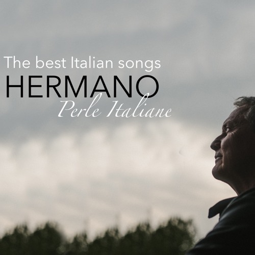 Stream Hermano | Listen to Hermano sings Italian songs playlist online ...