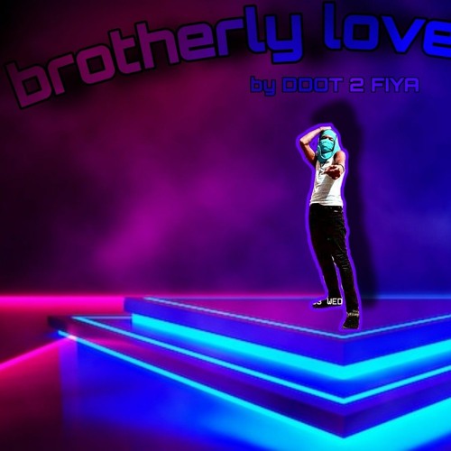 Stream DDOT 2 FIYA - brotherly love remix by ITSDDØT | Listen online ...
