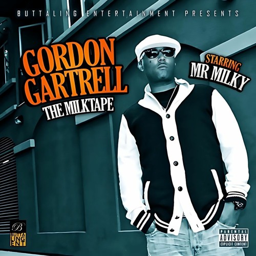 Stream MR. MILKY | Listen to Gordon Gartrell(Mixtape) playlist online ...
