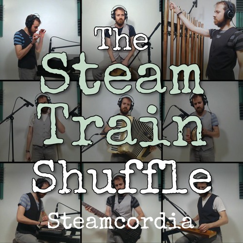 Stream The Steam Train Shuffle Single by Steamcordia | Listen online ...
