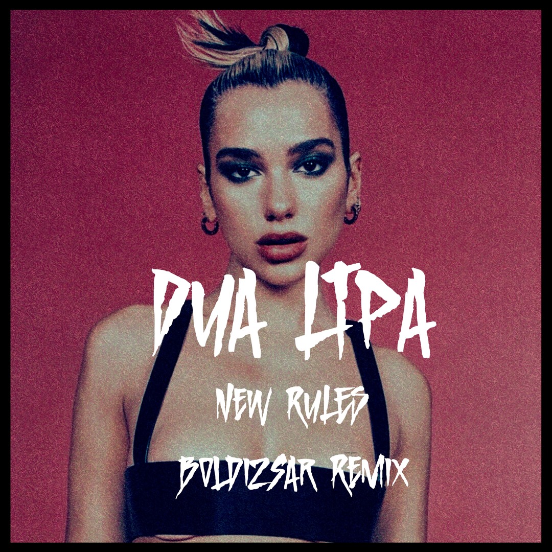 Stream Dua Lipa - New Rules (Boldizsar Remix) FREE DOWNLOAD by Boldizsar | Listen online for ...