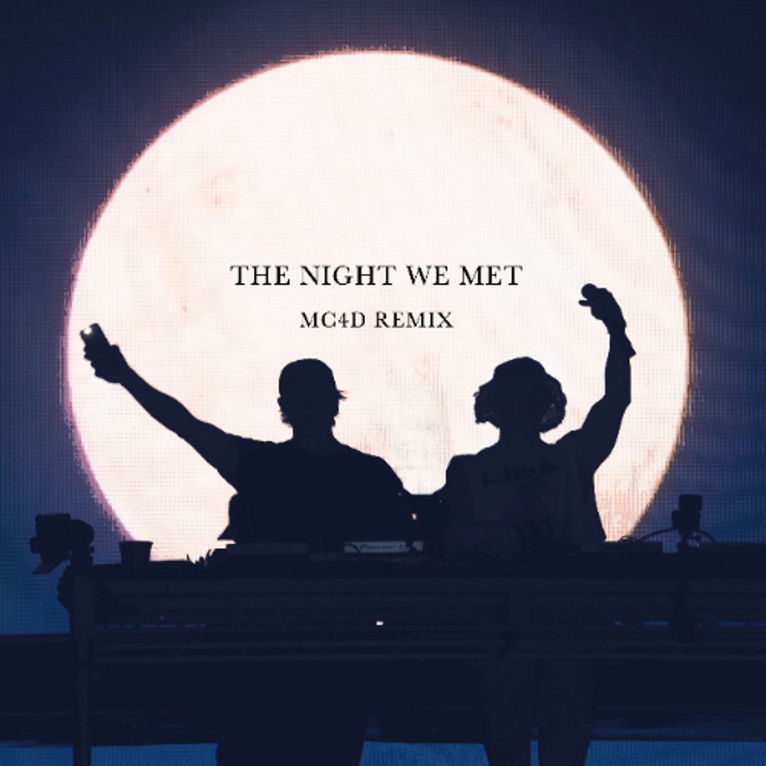 Stream Lord Huron - The Night We Met (MC4D Remix) by MC4D | Listen ...