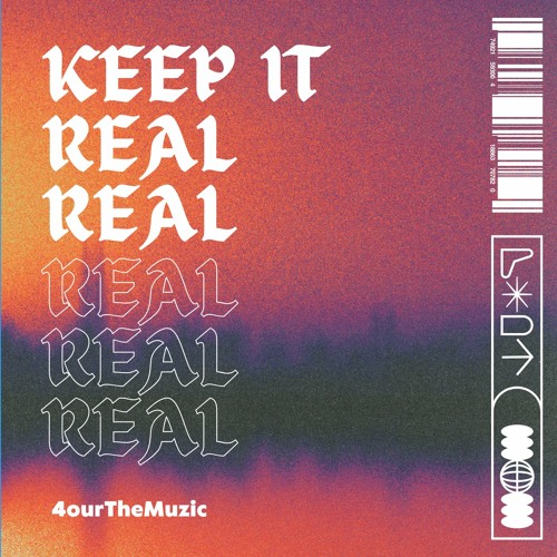 Stream KEEP IT REAL by 4ourTheMuzic | Listen online for free on SoundCloud
