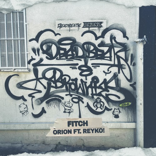 Stream Orion Ft Reyko [deadbeats X Dnbnl Compilation] By Fitch