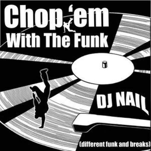 Stream Chop'em with the Funk! (2011) by Dj Nail | Listen online for ...