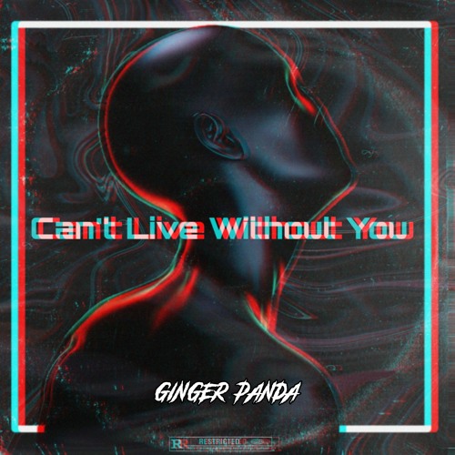 Stream Ginger Panda - Can't Live Without You by Ginger Panda | Listen ...