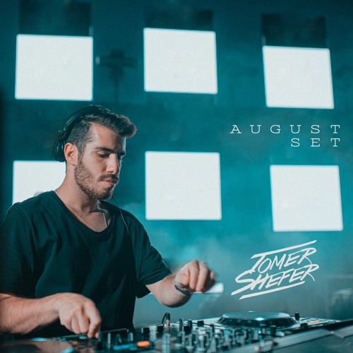 Stream TOMER SHEFER - AUGUST 2021 SET by Tomer Shefer | Listen online ...