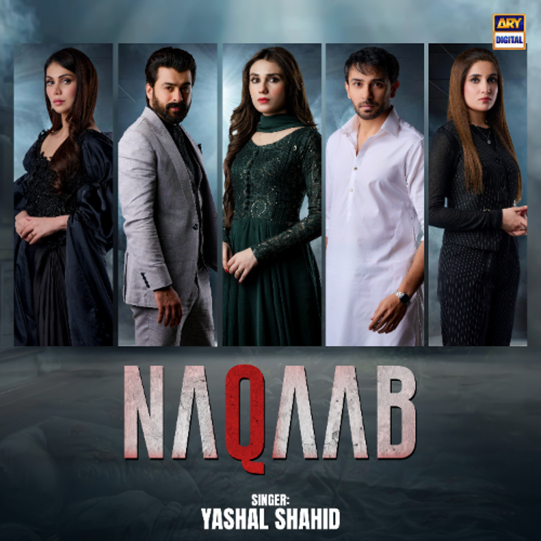 Stream Naqaab | OST 🎶 | Yashal Shahid | ARY Digital by ARY Digital HD ...