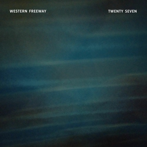 Stream Western Freeway | Listen to Twenty Seven playlist online for ...