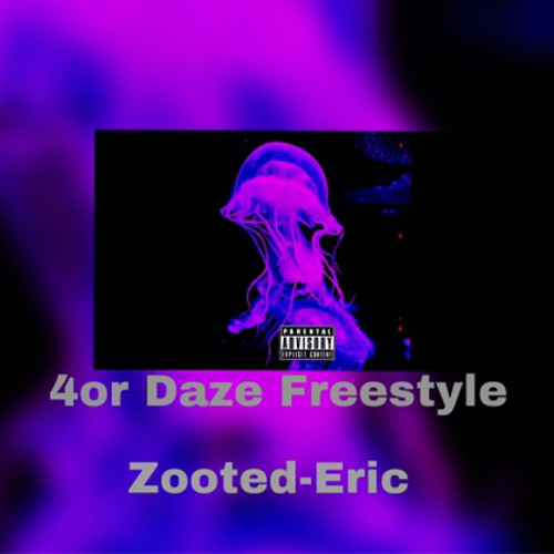 Stream 4or Daze Freestyle (remix) (Official Audio) by Zooted-Eric ...