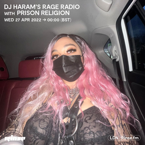 Stream DJ Haram’s Rage Radio with Prison Religion - 27 April 2022 by ...