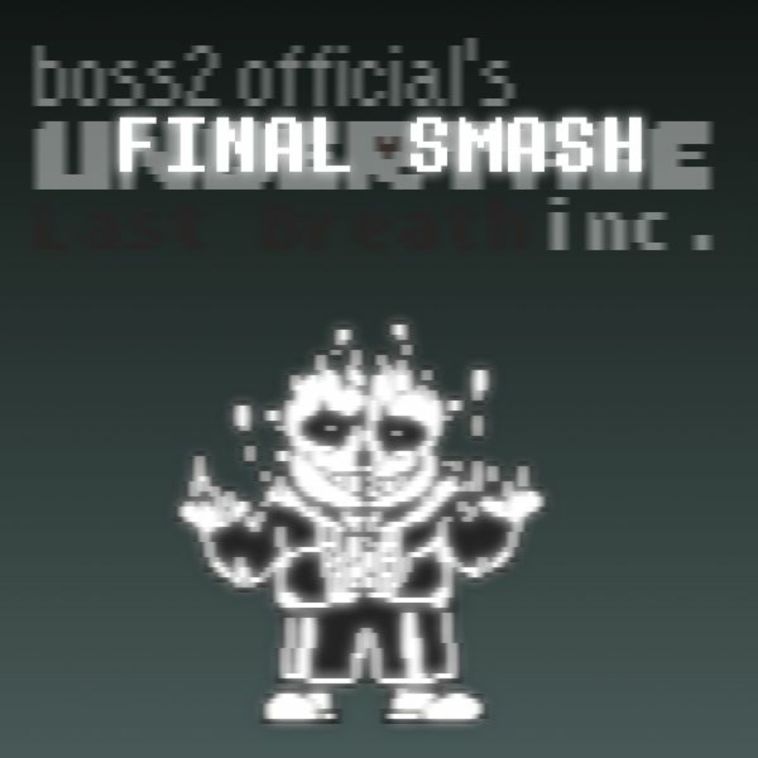 Stream B2G!Undertale Last Breath Inc. Phase 99 ~ FINAL SMASH by ...