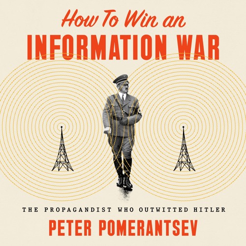 Stream How to Win an Information War By Peter Pomerantsev Read by ...